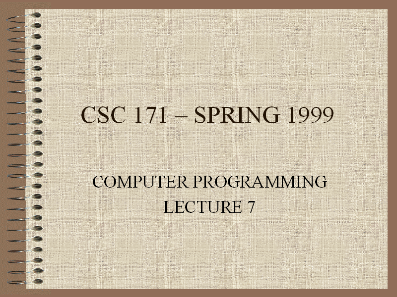 CSC 171 – SPRING 1999